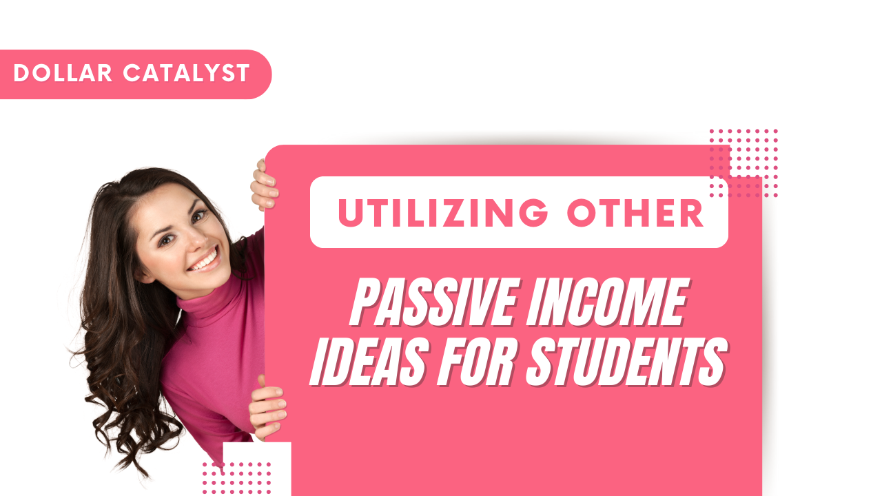 Passive Income Ideas for Students - Start a Blog - Dollar Catalyst